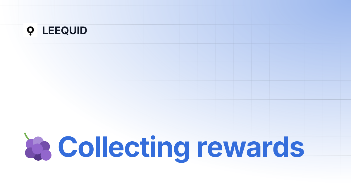 🍇 Collecting rewards | LEEQUID